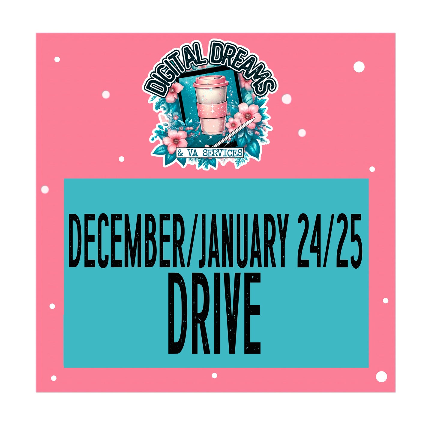 DECEMBER 24/JANUARY 25 DRIVE – Digital Dreams And VA Services